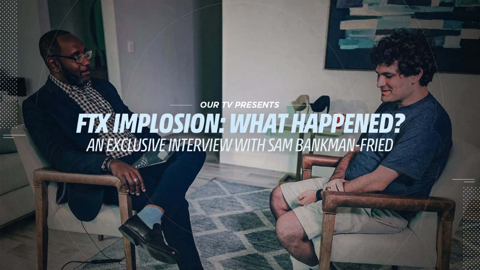 WATCH: Our TV Presents - FTX Implosion: What Happened? - Our News
